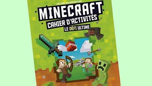 Minecraft : un cahier d'activité, le défi ultime - Geek Junior