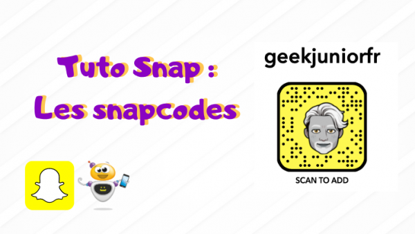 Tutoriel Snapchat : les Snapcodes, comment ça marche ? - Geek Junior