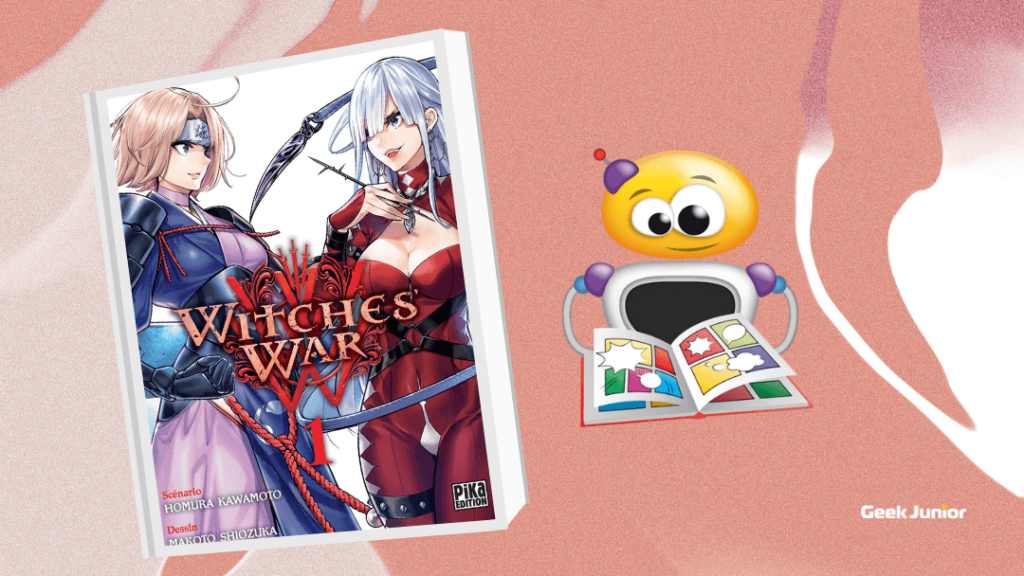 Un manga qui met en lumière des femmes de légende : Witches’ War (T1) - Geek Junior