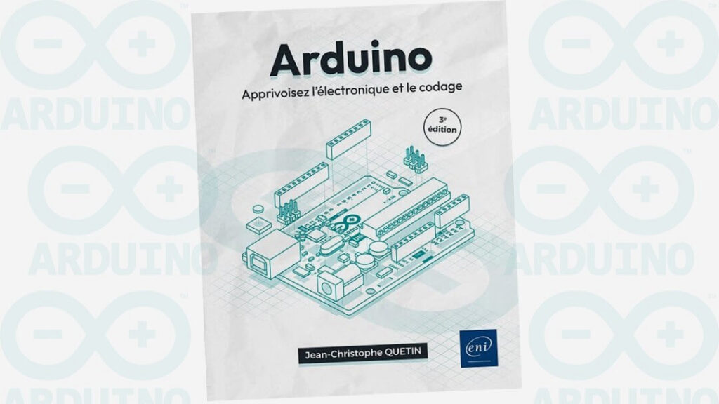 Sortie du livre « Arduino : Apprivoiser l'électronique et le codage ...