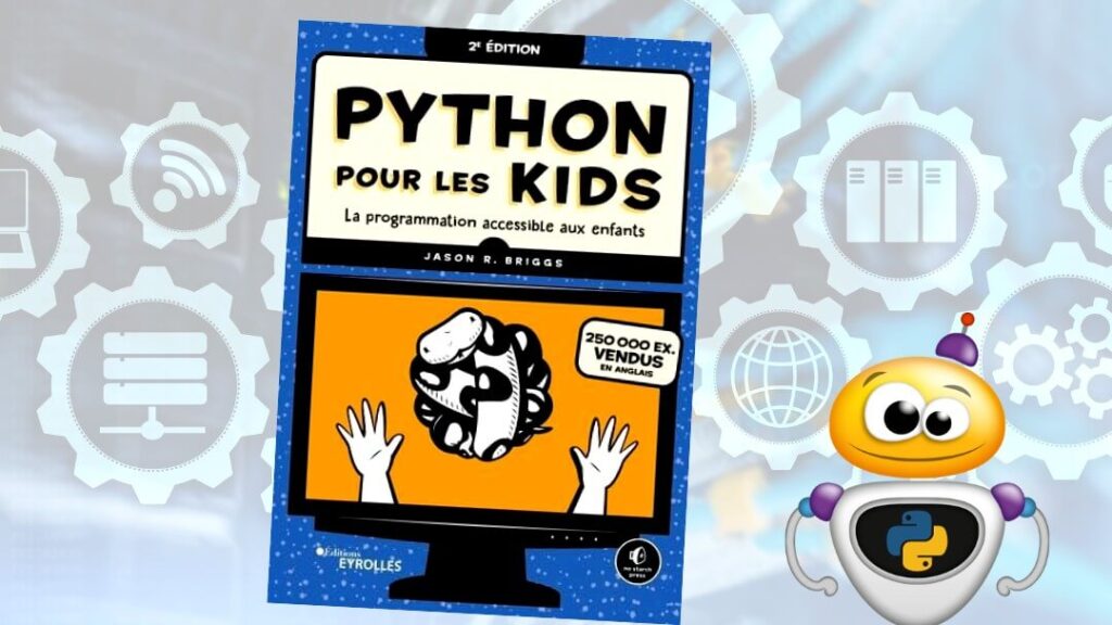 Python pour les kids : La programmation accessible aux enfants ! (2e ...